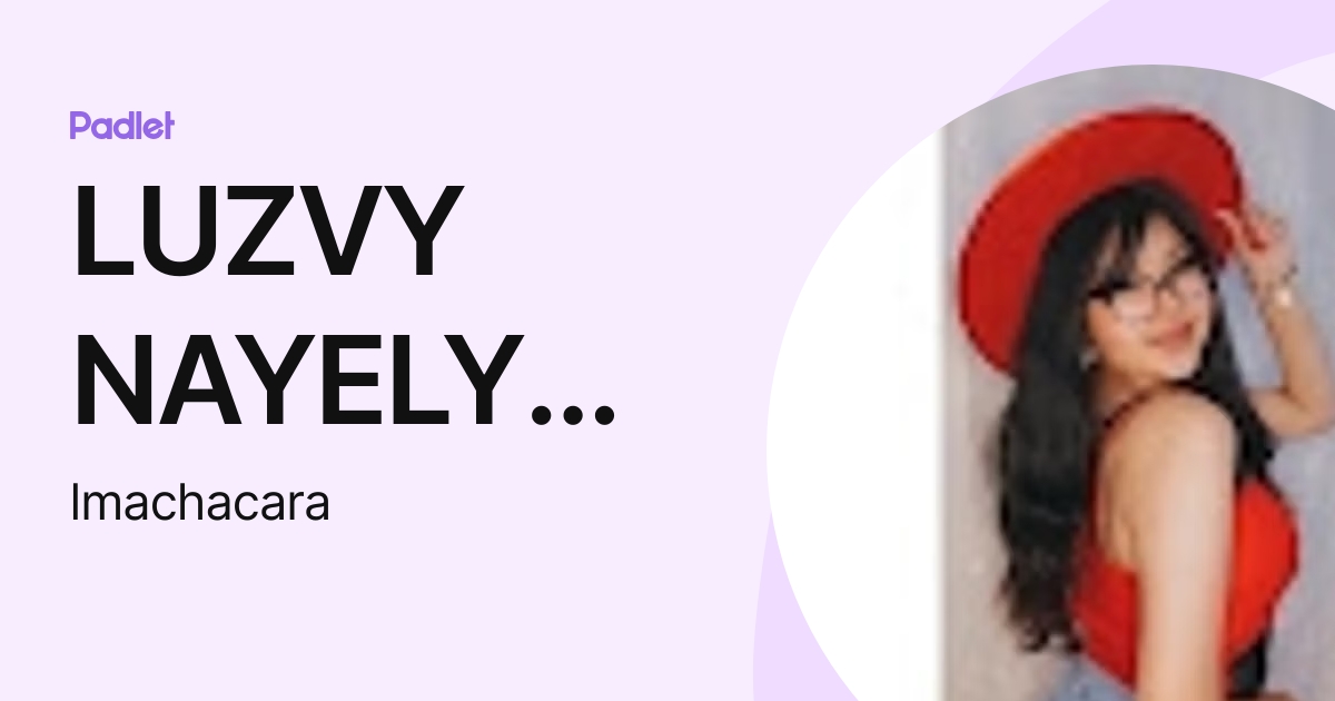 LUZVY NAYELY MACHACA RAMIREZ (lmachacara) profile | Padlet