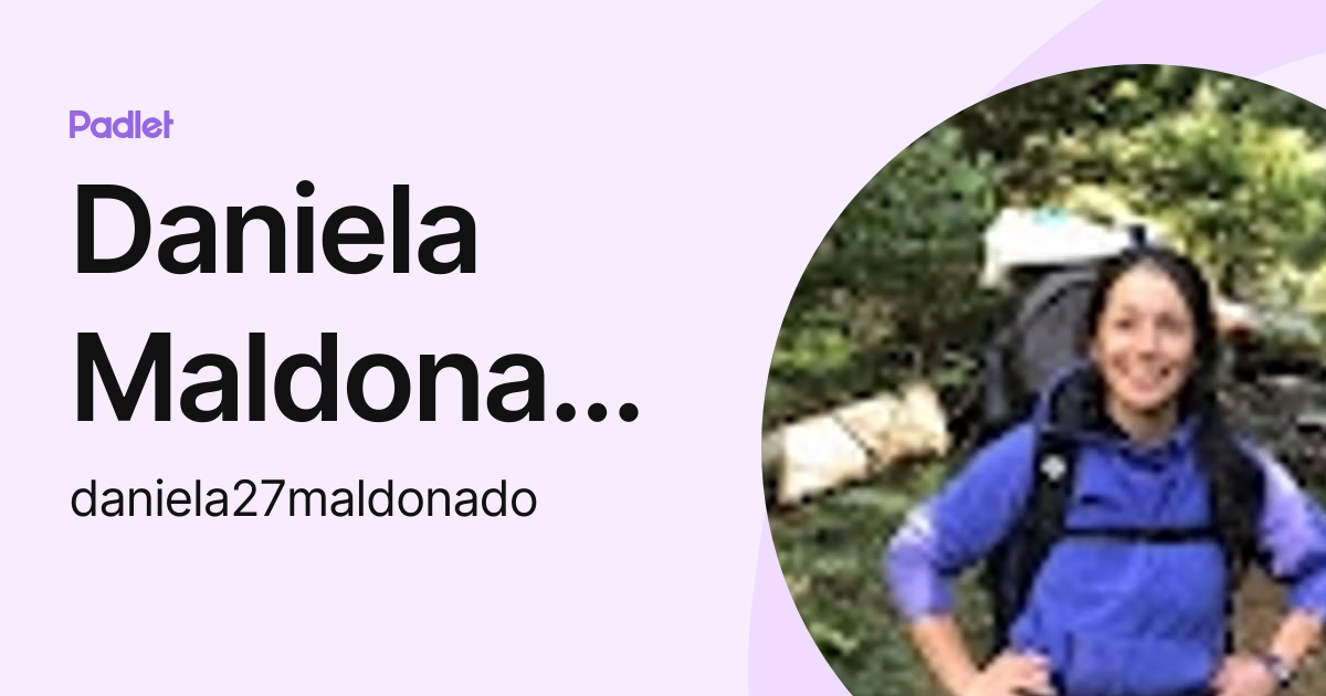 Daniela Maldonado (daniela27maldonado) profile | Padlet