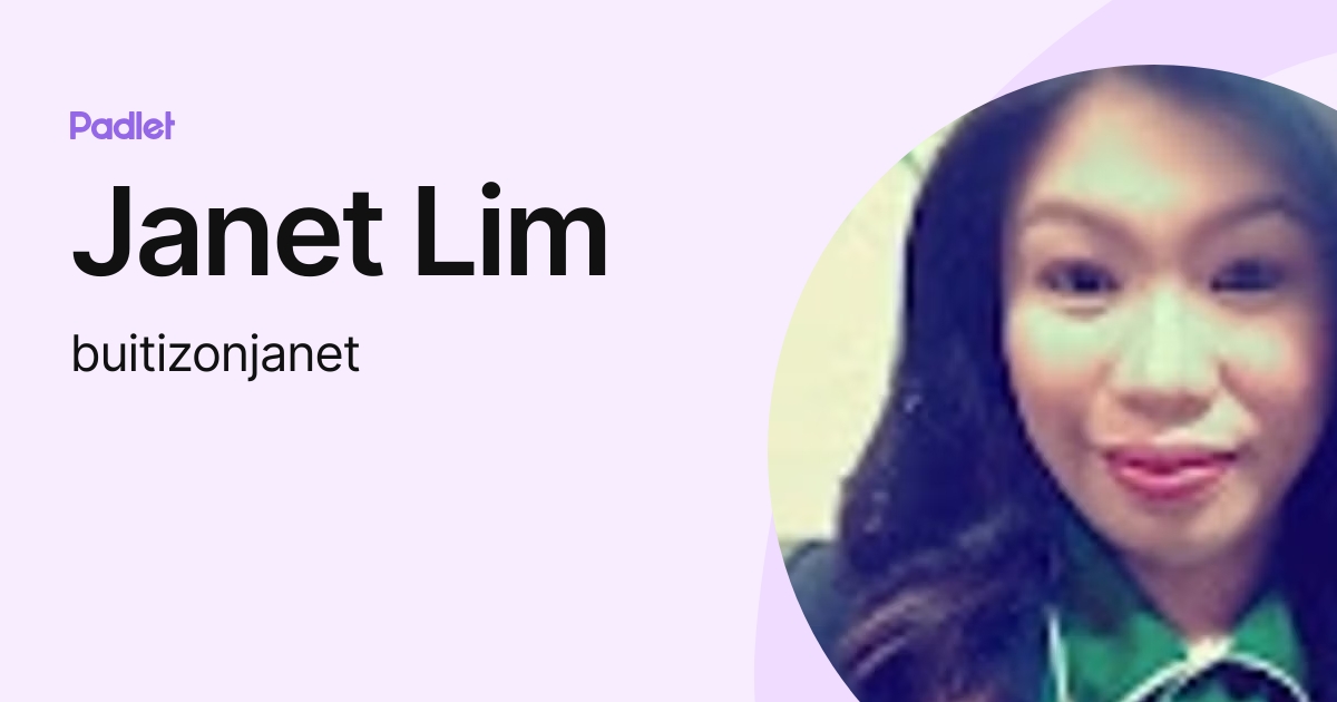 Janet Lim (buitizonjanet) profile | Padlet
