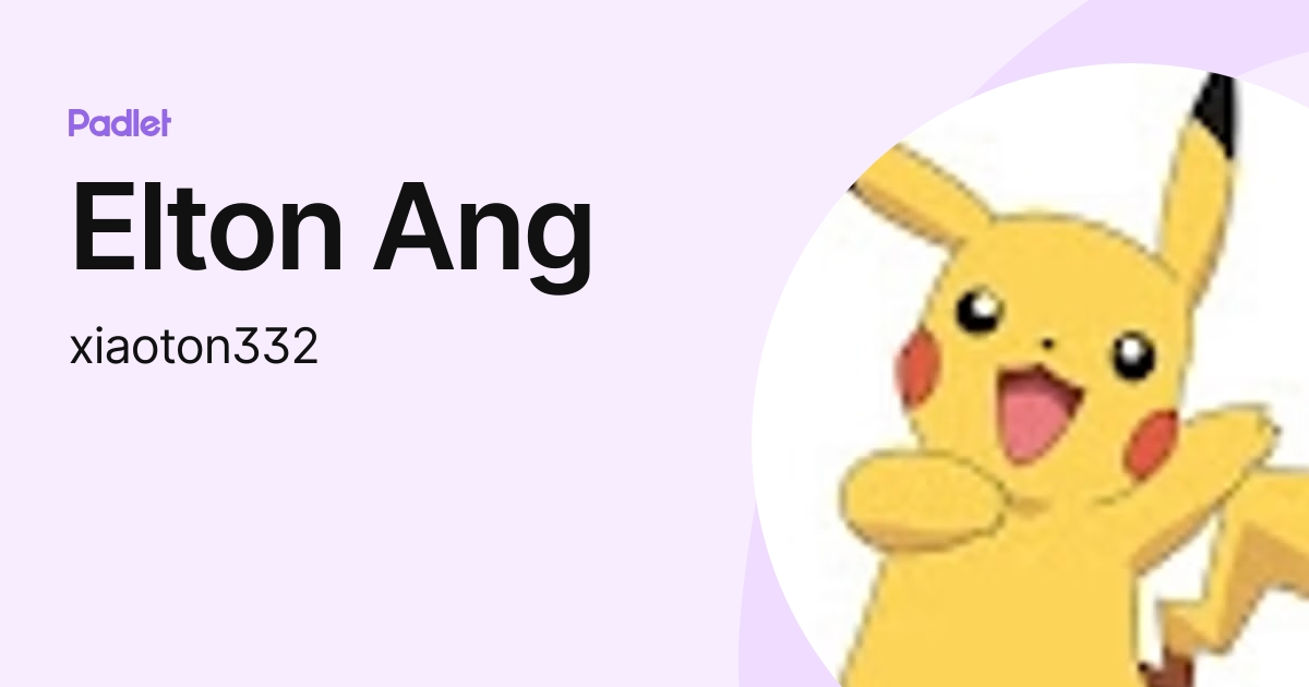 Elton Ang (xiaoton332) profile | Padlet
