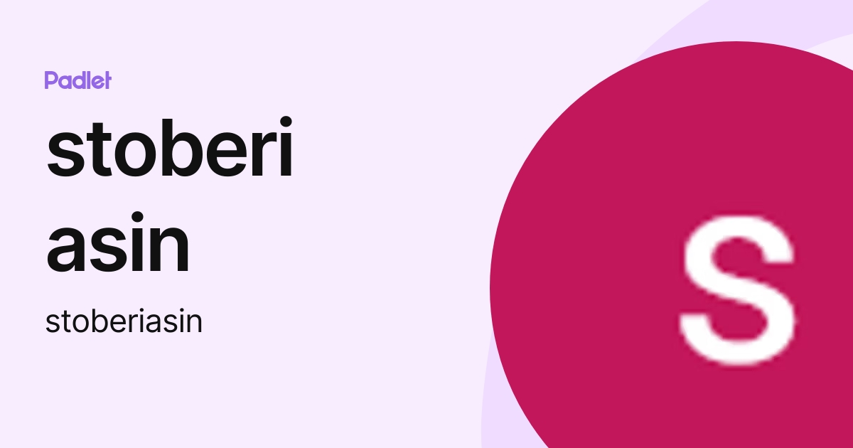 stoberi asin (stoberiasin) profile | Padlet