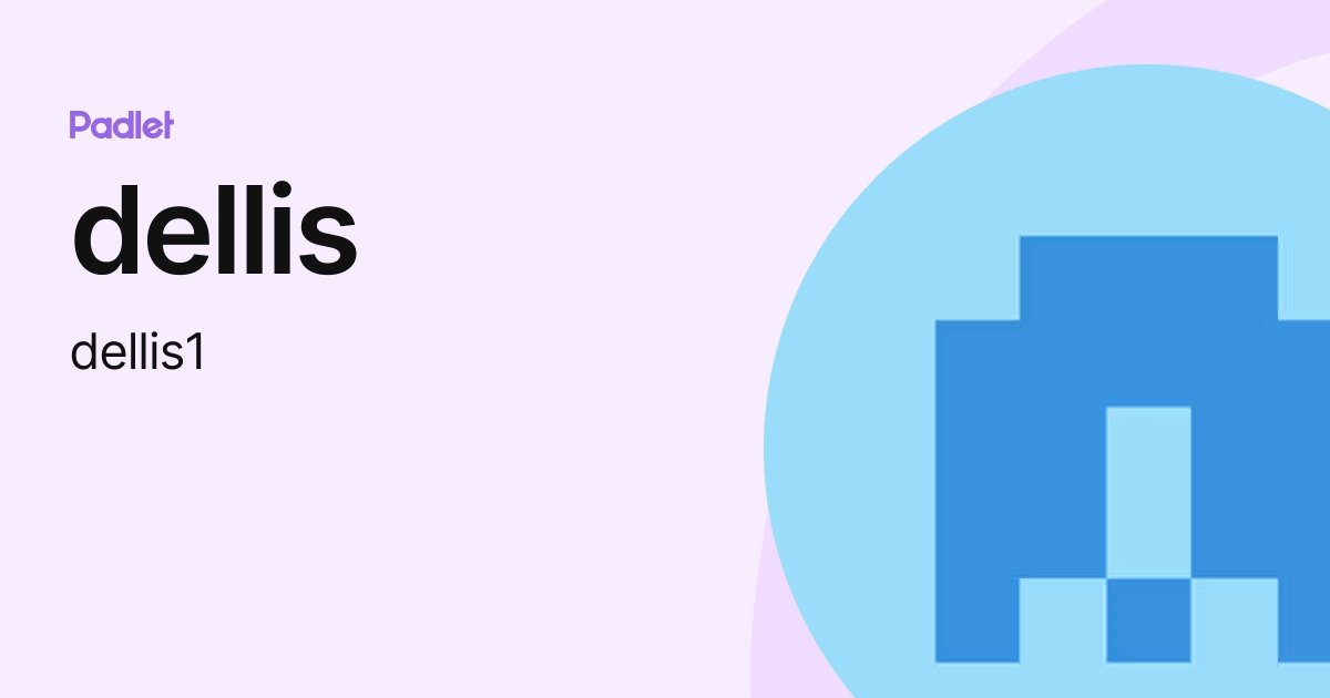 dellis (dellis1) profile | Padlet