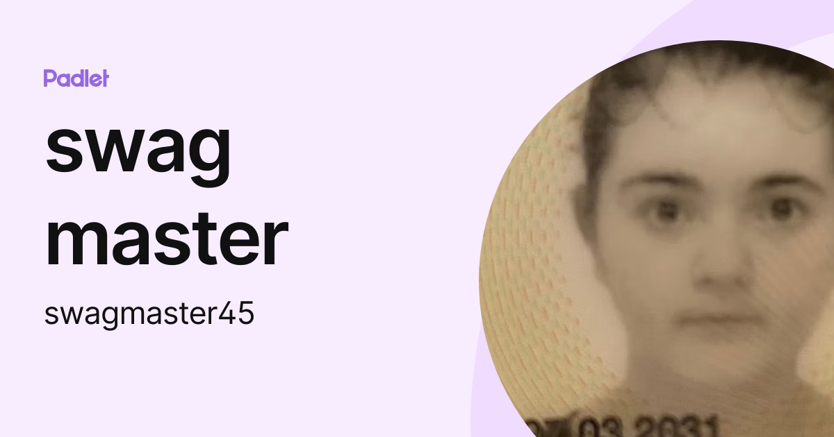 swag master (swagmaster45) profile | Padlet