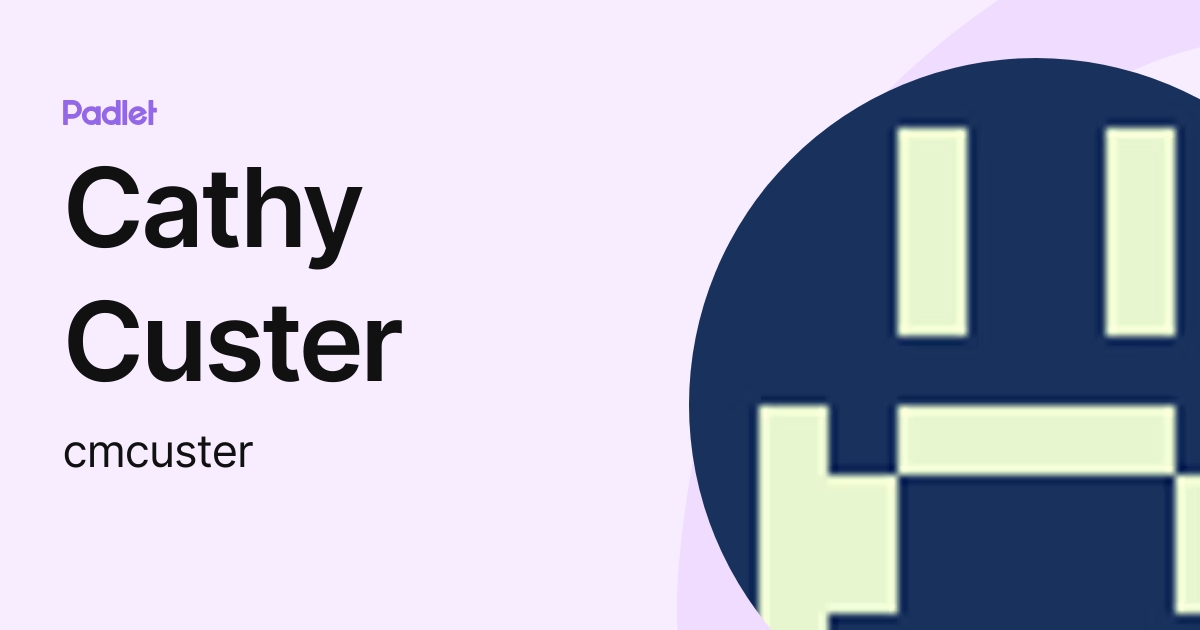 Cathy Custer (cmcuster) profile | Padlet