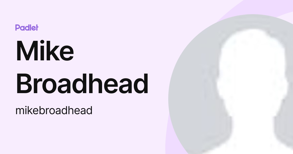 Mike Broadhead (mikebroadhead) profile | Padlet