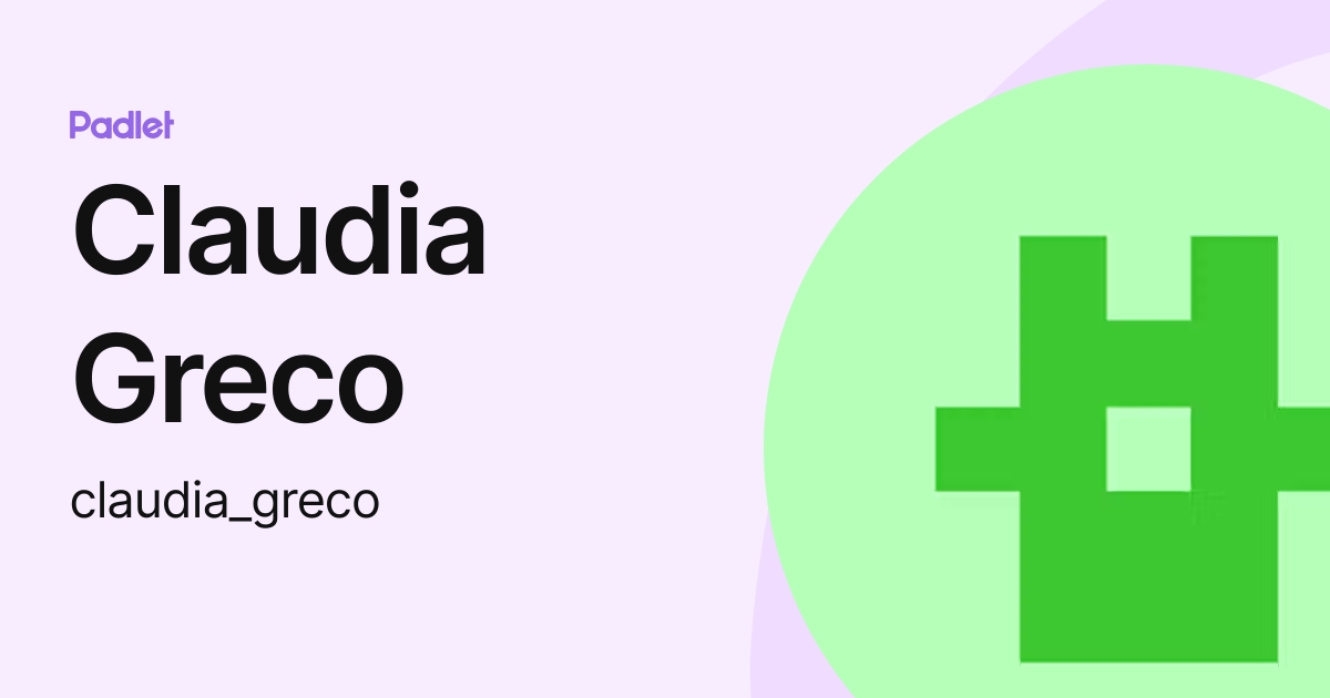 Claudia Greco (claudia_greco) profile | Padlet