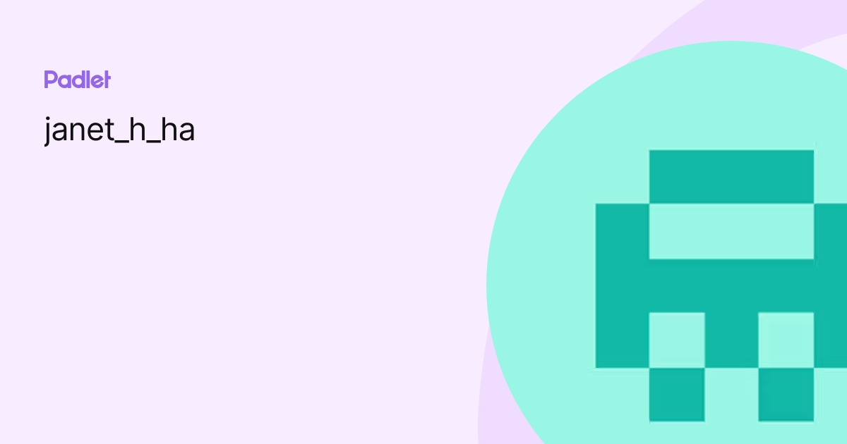 janet_h_ha profile | Padlet