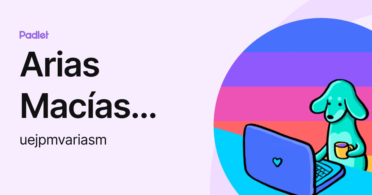 Arias Macías María Victoria (uejpmvariasm) profile | Padlet