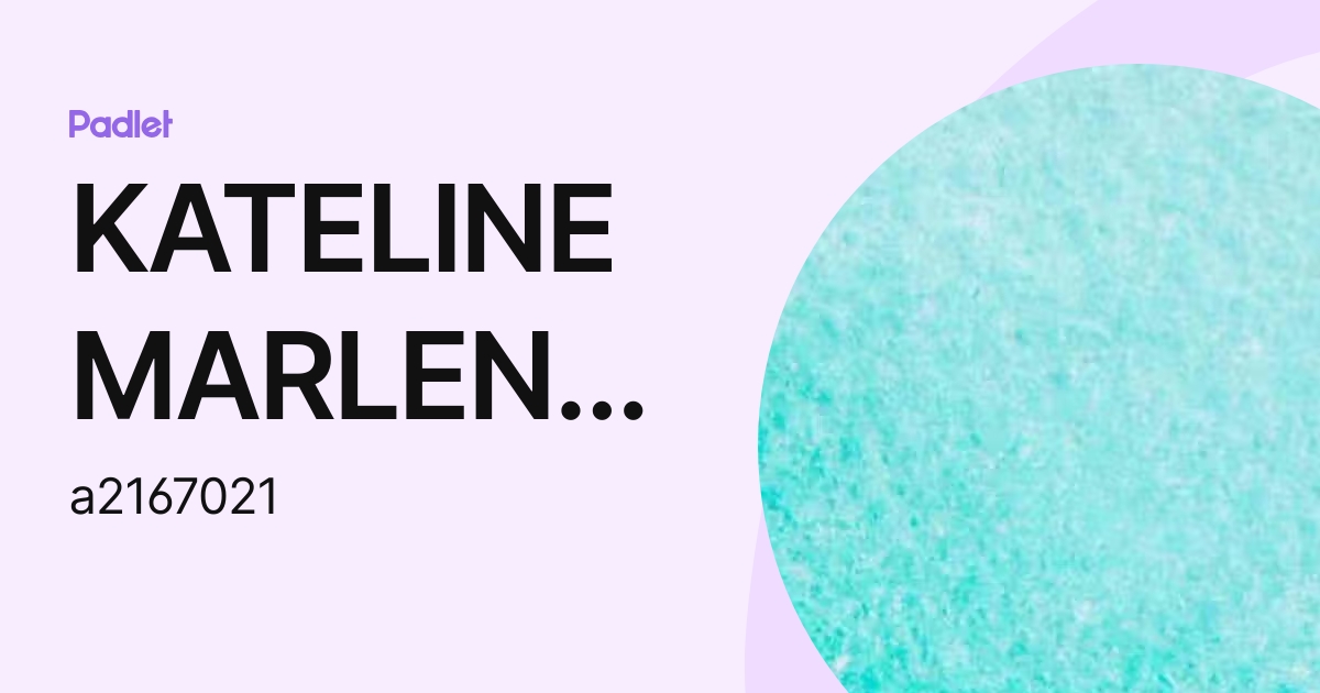 KATELINE MARLENE GARZA DUARTE (a2167021) profile | Padlet