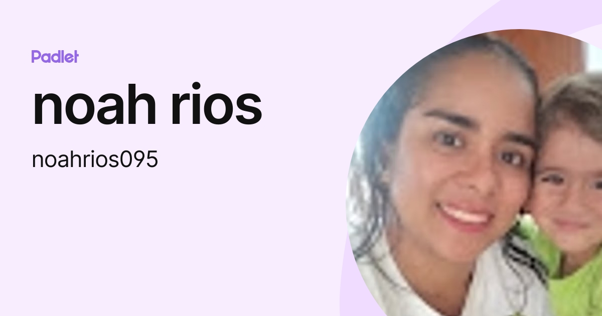 noah rios (noahrios095) profile | Padlet