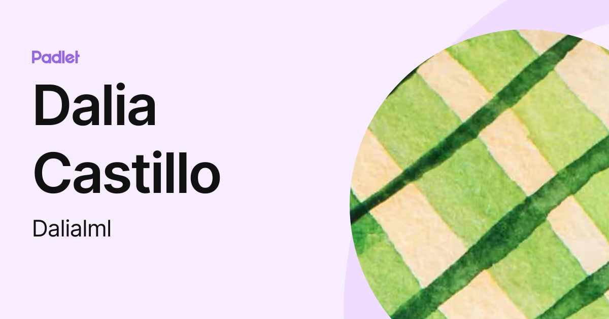 Dalia Castillo (Dalialml) profile | Padlet