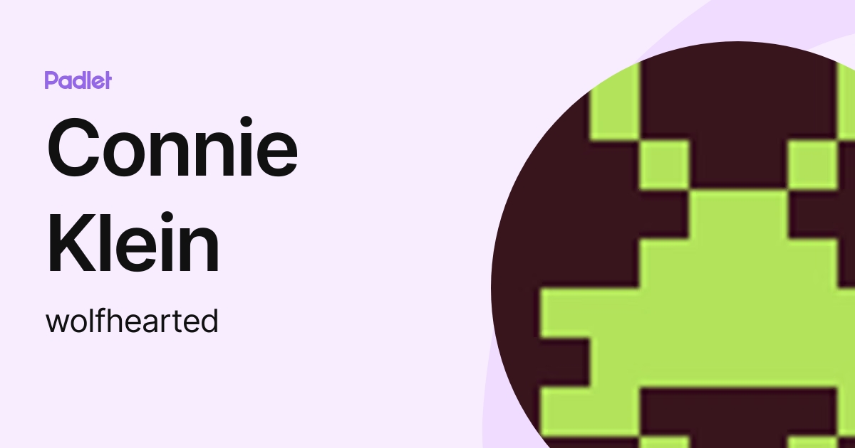 Connie Klein (wolfhearted) profile | Padlet