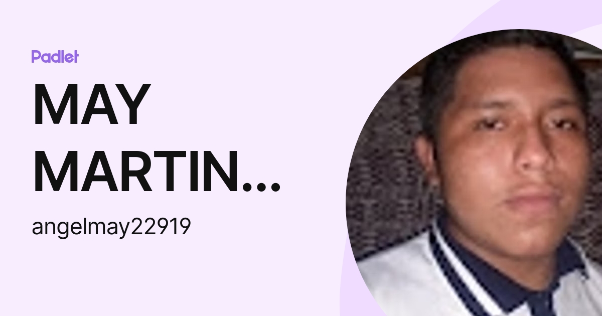 MAY MARTIN ANGEL ISAI (angelmay22919) profile | Padlet