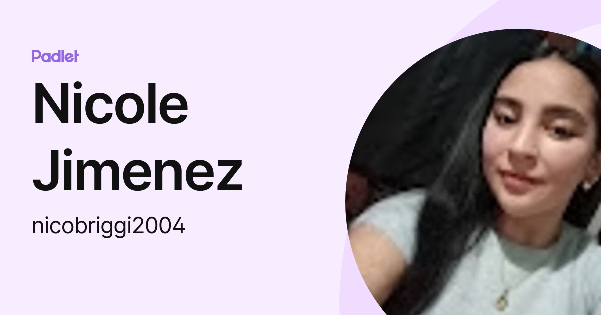 Nicole Jimenez (nicobriggi2004) profile | Padlet