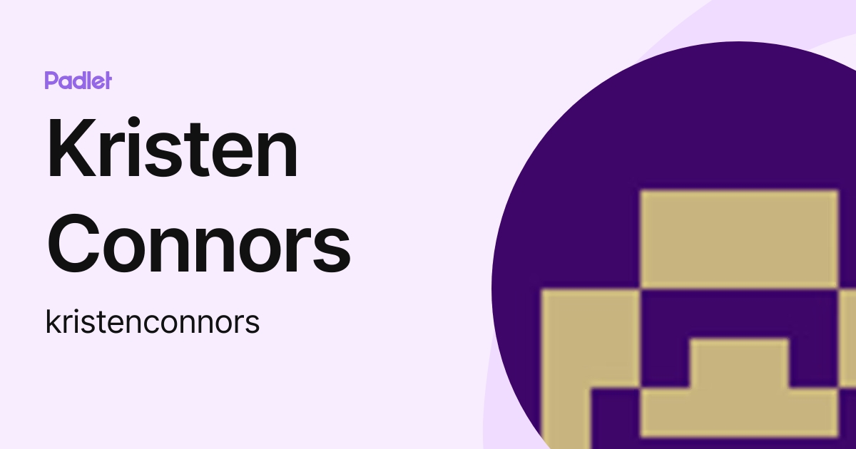 Kristen Connors (kristenconnors) profile | Padlet