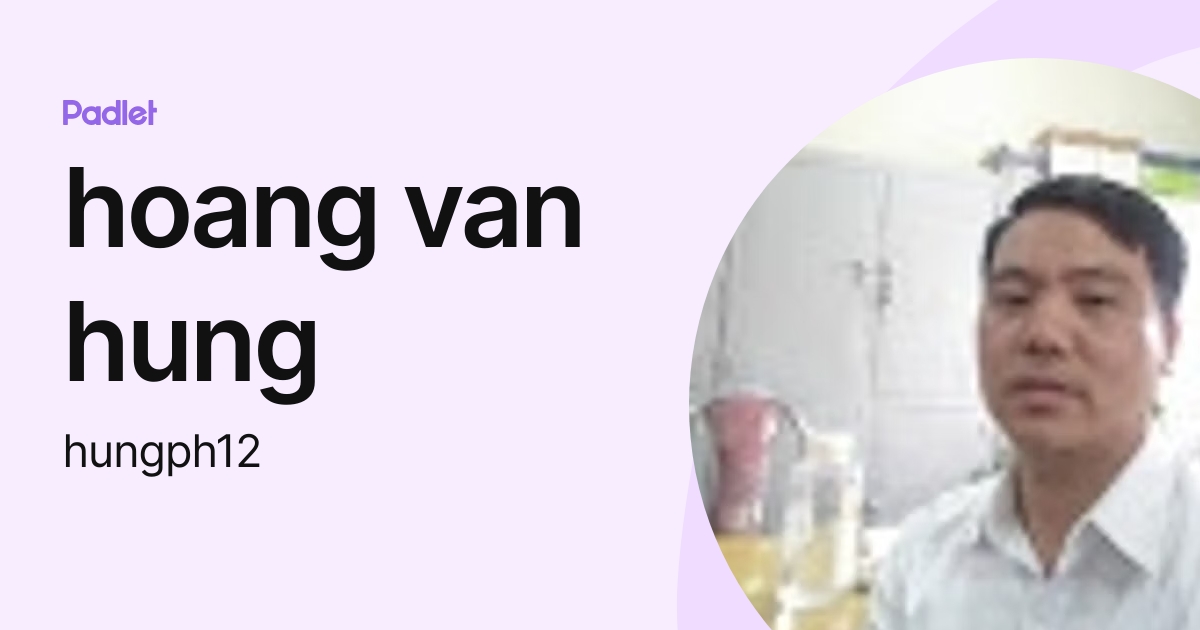 hoang van hung (hungph12) profile | Padlet