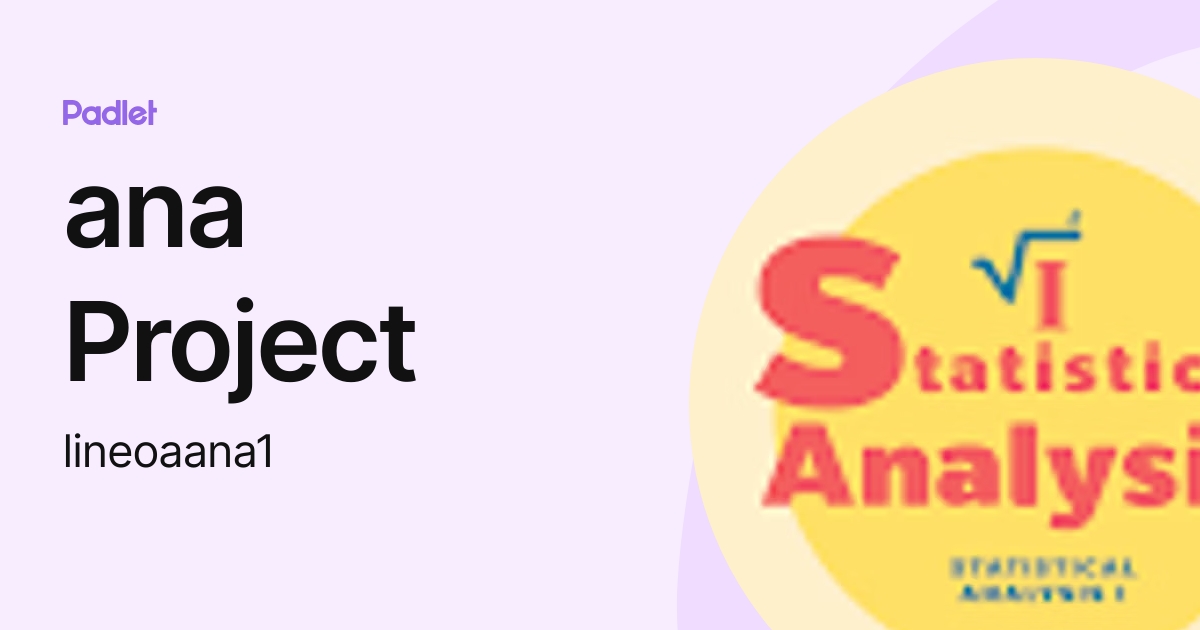 ana Project (lineoaana1) profile | Padlet