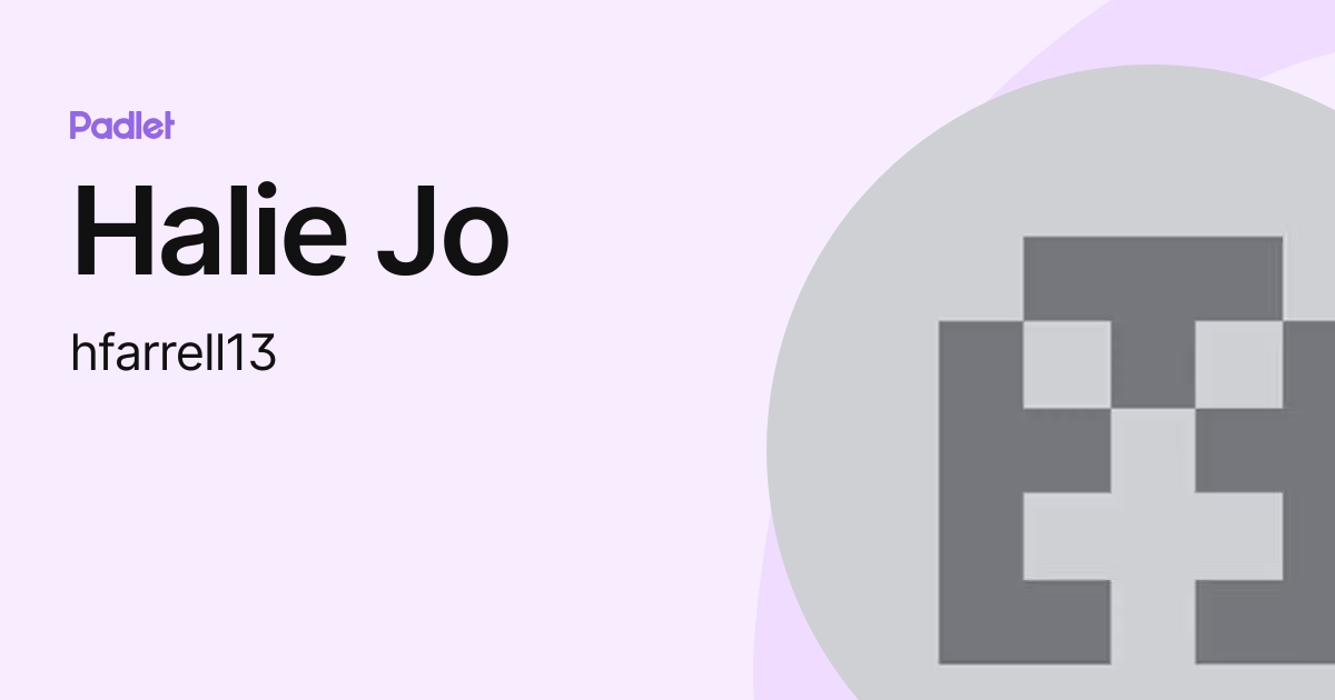 Halie Jo (hfarrell13) profile | Padlet