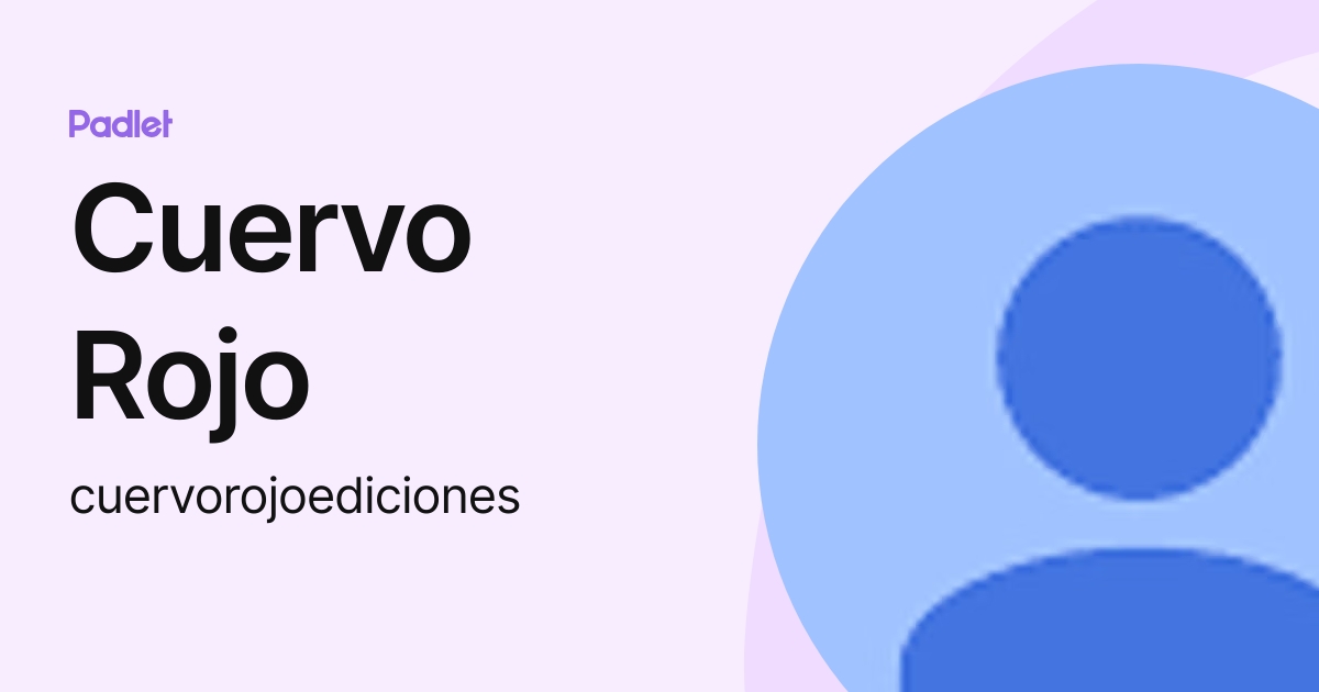Cuervo Rojo (cuervorojoediciones) profile | Padlet