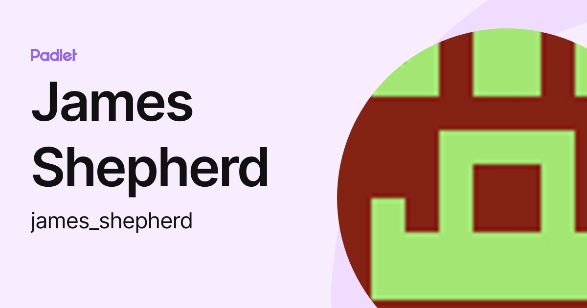 James Shepherd (james_shepherd) profile | Padlet