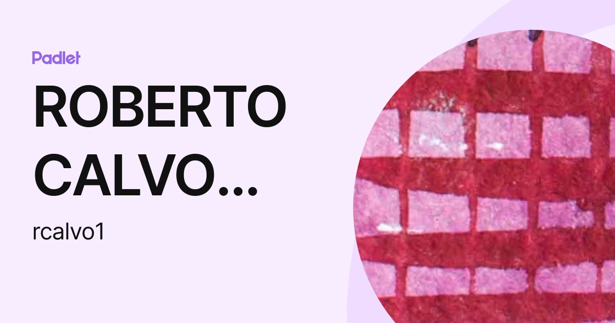 ROBERTO CALVO EXPOSITO (rcalvo1) profile | Padlet