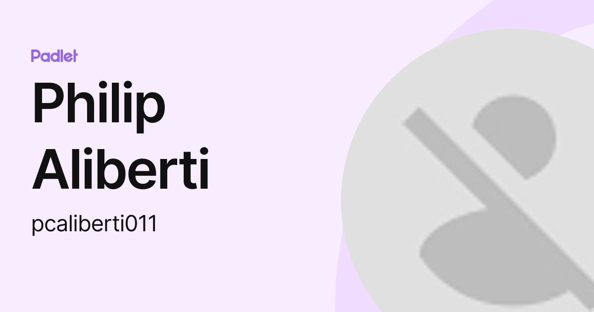 Philip Aliberti (pcaliberti011) profile | Padlet