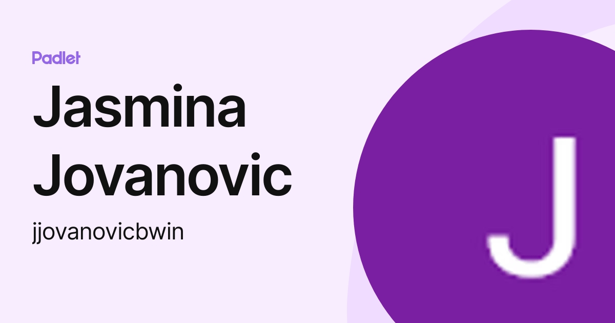 Jasmina Jovanovic (jjovanovicbwin) profile | Padlet
