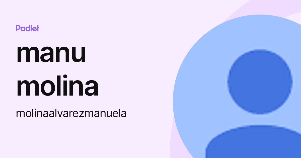 manu molina (molinaalvarezmanuela) profile | Padlet