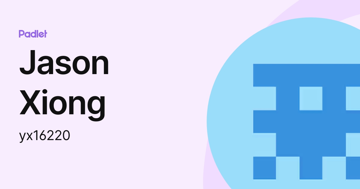 Jason Xiong (yx16220) profile | Padlet