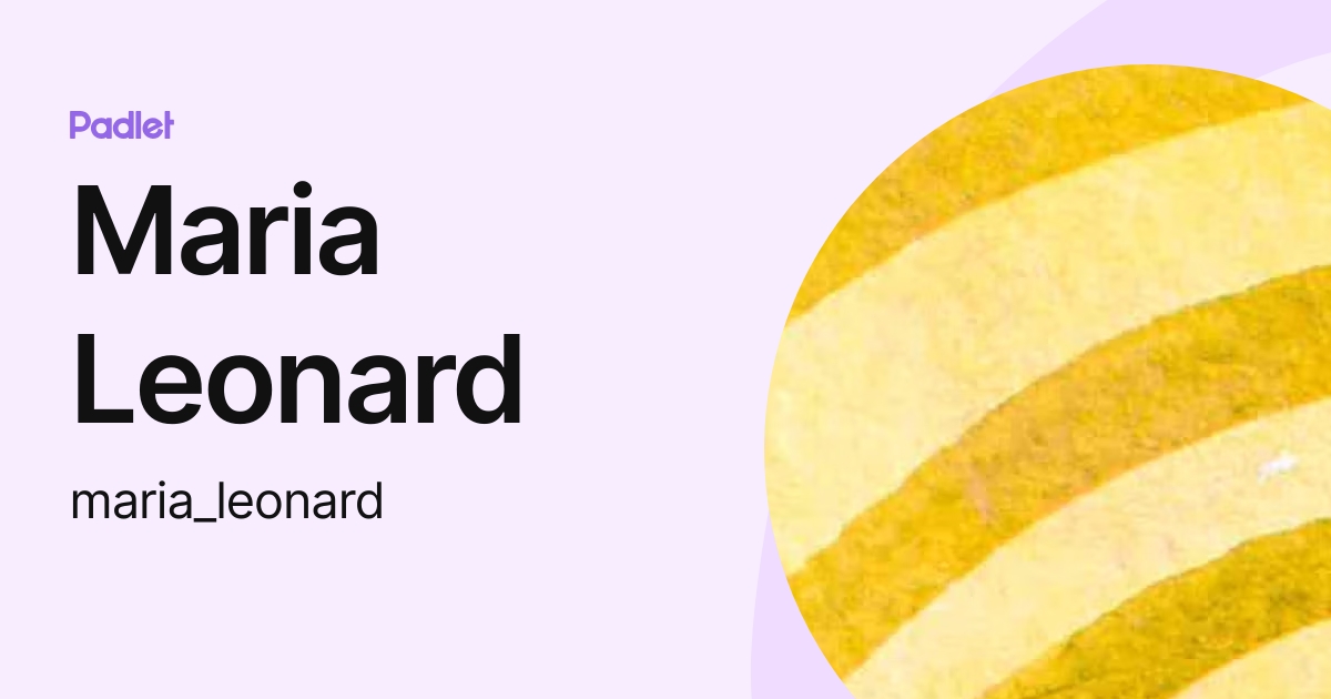 Maria Leonard (maria_leonard) profile | Padlet