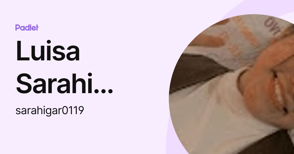 Luisa Sarahi Garcia Santos (sarahigar0119) profile | Padlet