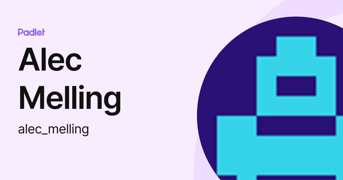 Alec Melling (alec_melling) profile | Padlet
