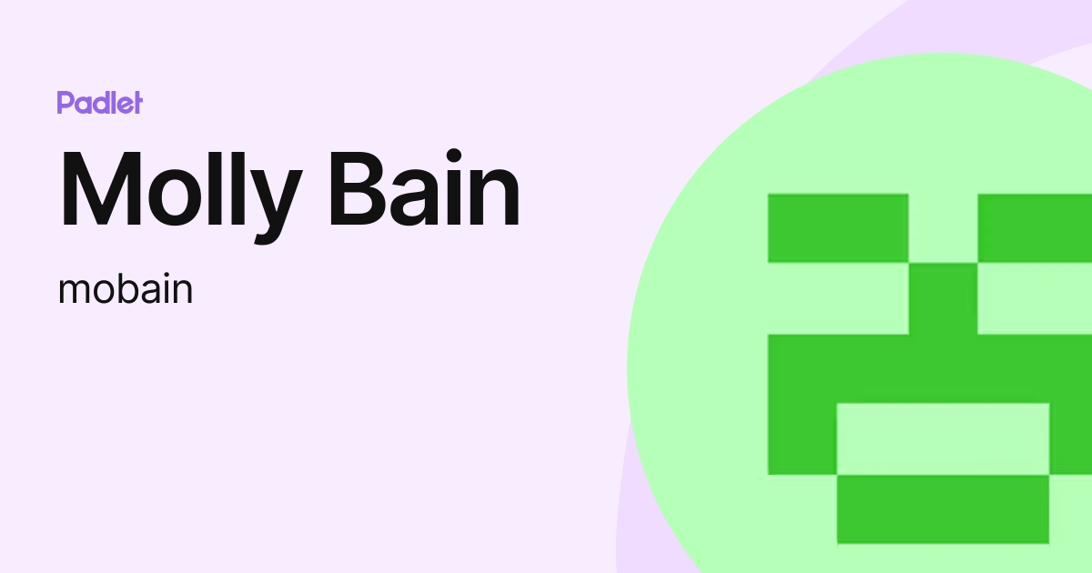 Molly Bain (mobain) profile | Padlet