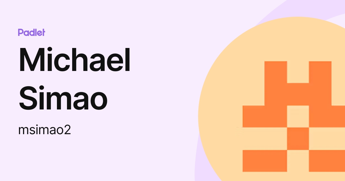 Michael Simao (msimao2) profile | Padlet