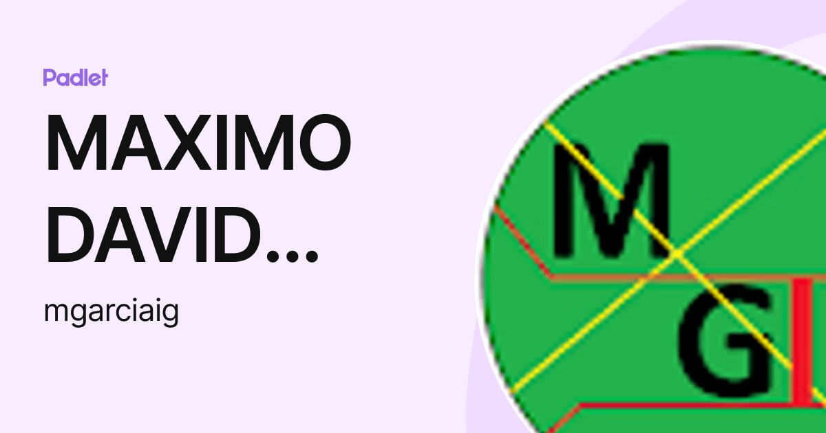 MAXIMO DAVID GARCIA IGLESIAS (mgarciaig) profile | Padlet