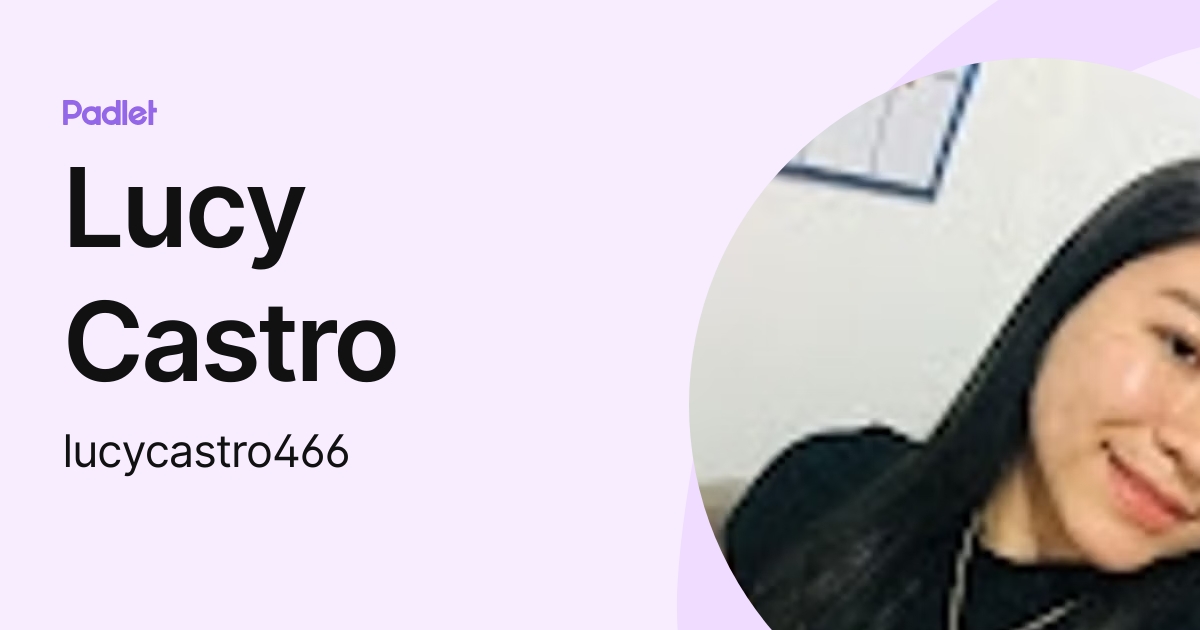 Lucy Castro (lucycastro466) profile | Padlet