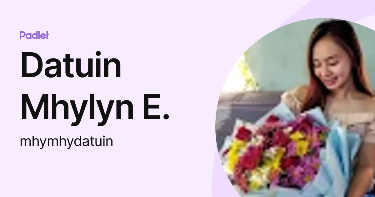 Datuin Mhylyn E. (mhymhydatuin) profile | Padlet