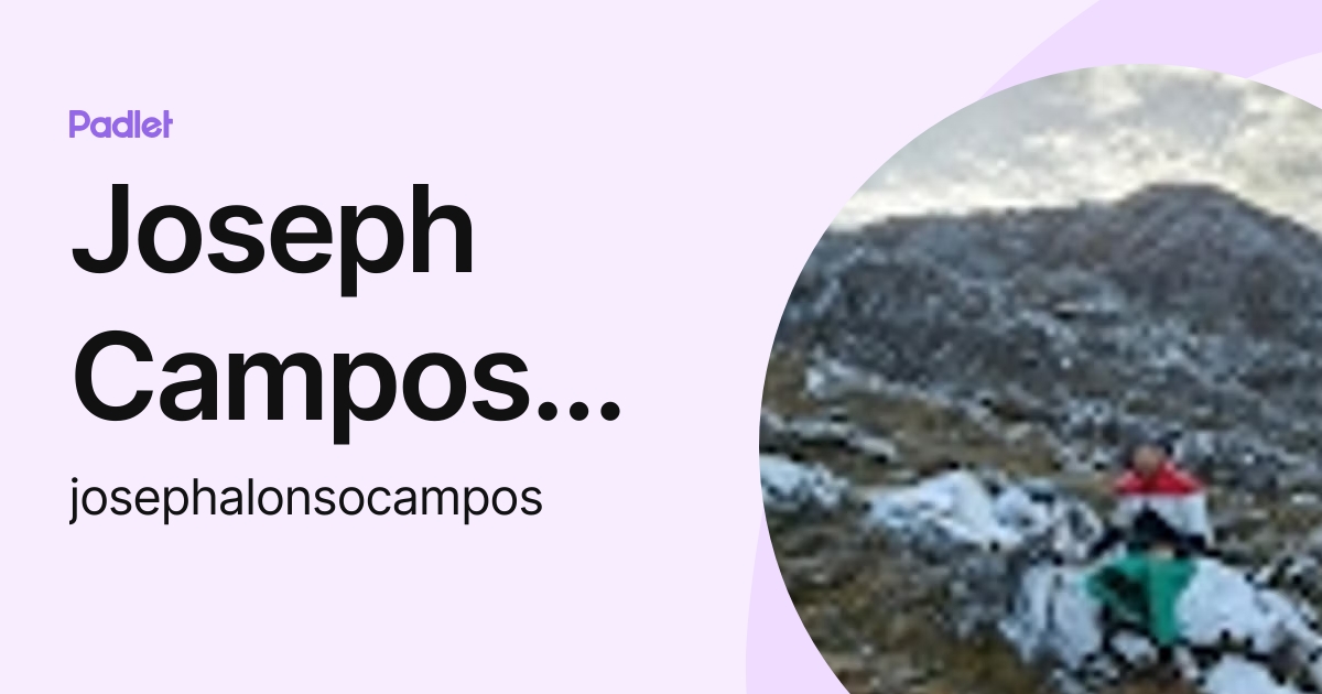 Joseph Campos Ch. (josephalonsocampos) profile | Padlet