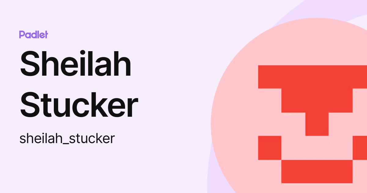 Sheilah Stucker (sheilah_stucker) profile | Padlet
