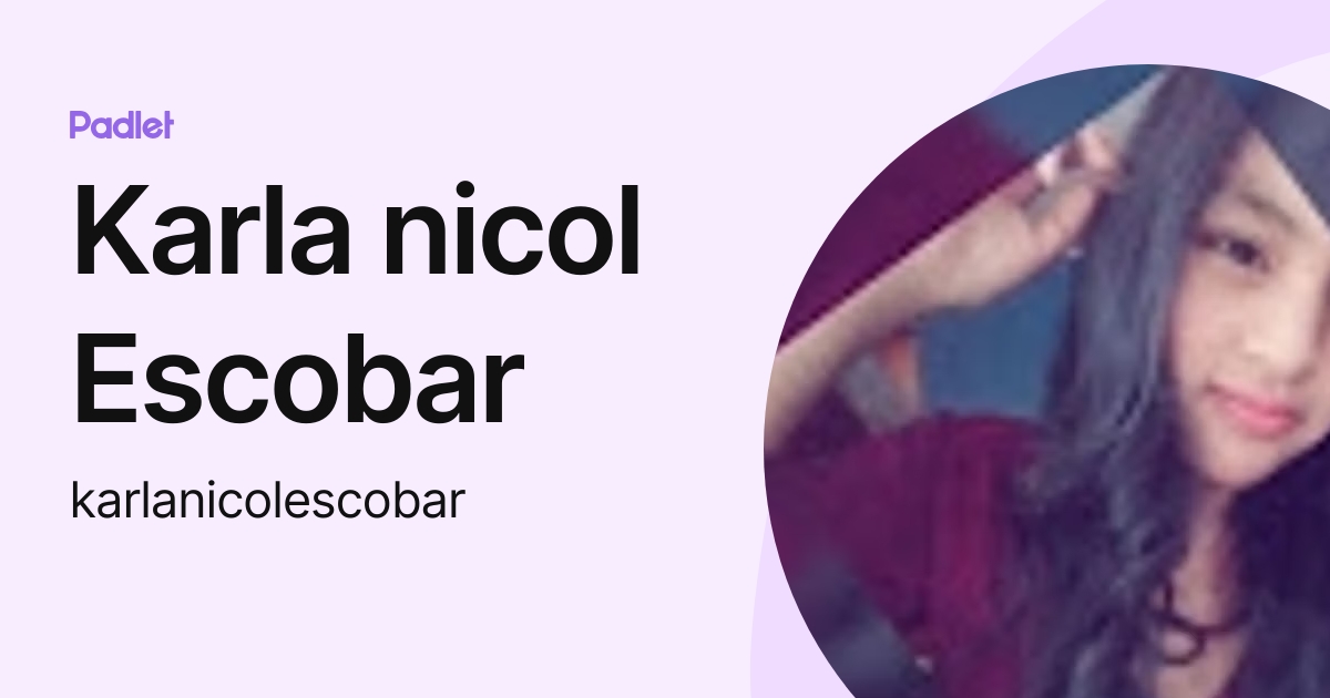 Karla nicol Escobar (karlanicolescobar) profile | Padlet
