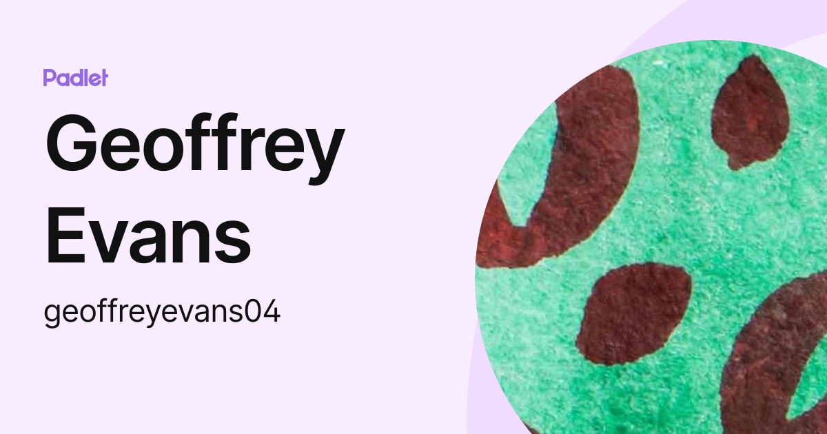 Geoffrey Evans (geoffreyevans04) profile | Padlet