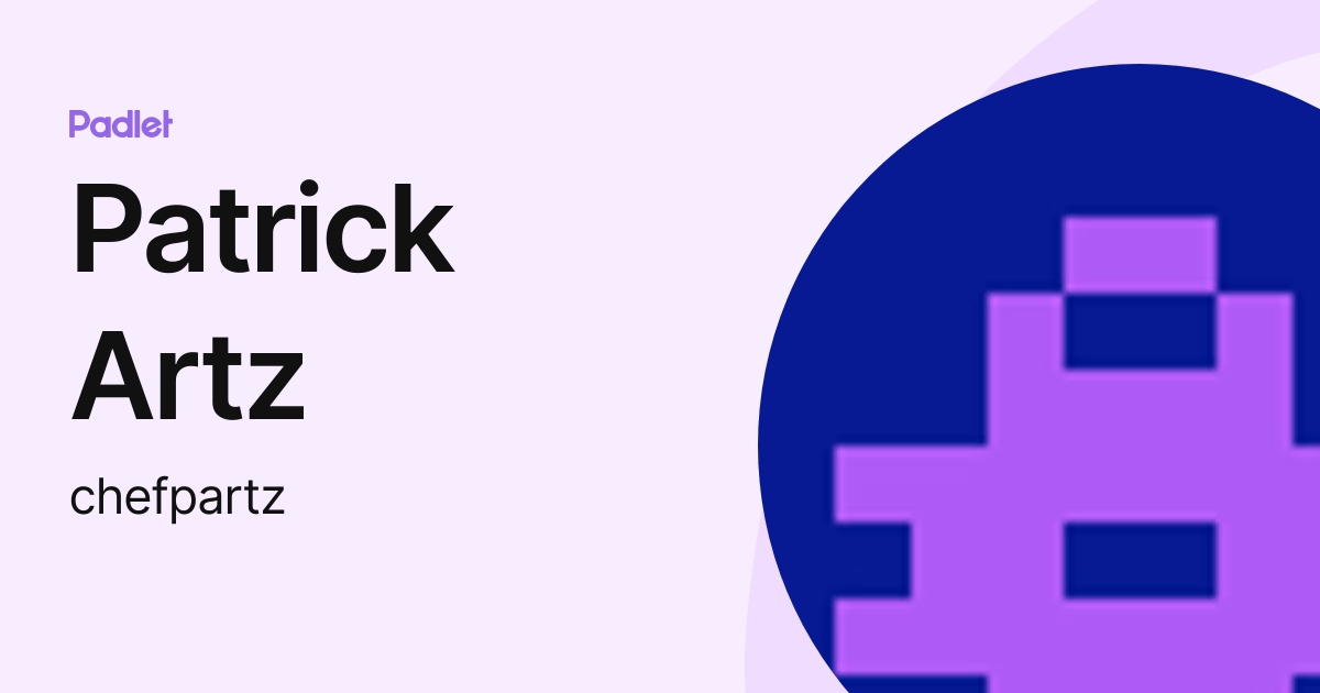 Patrick Artz (chefpartz) profile | Padlet