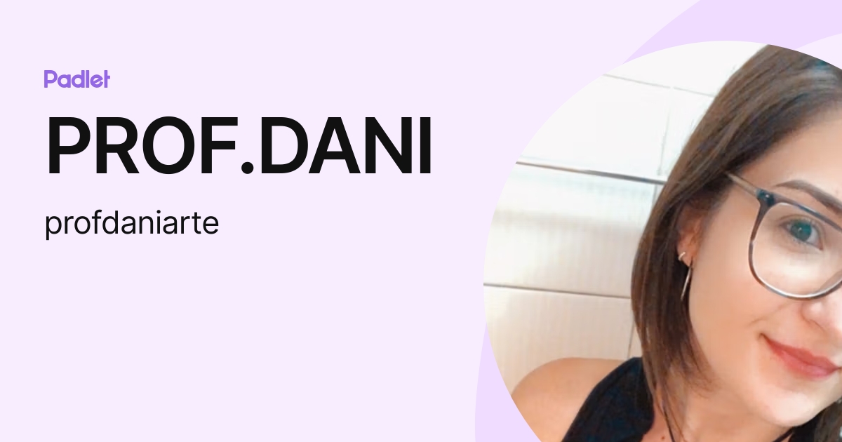 PROF.DANI (profdaniarte) profile | Padlet