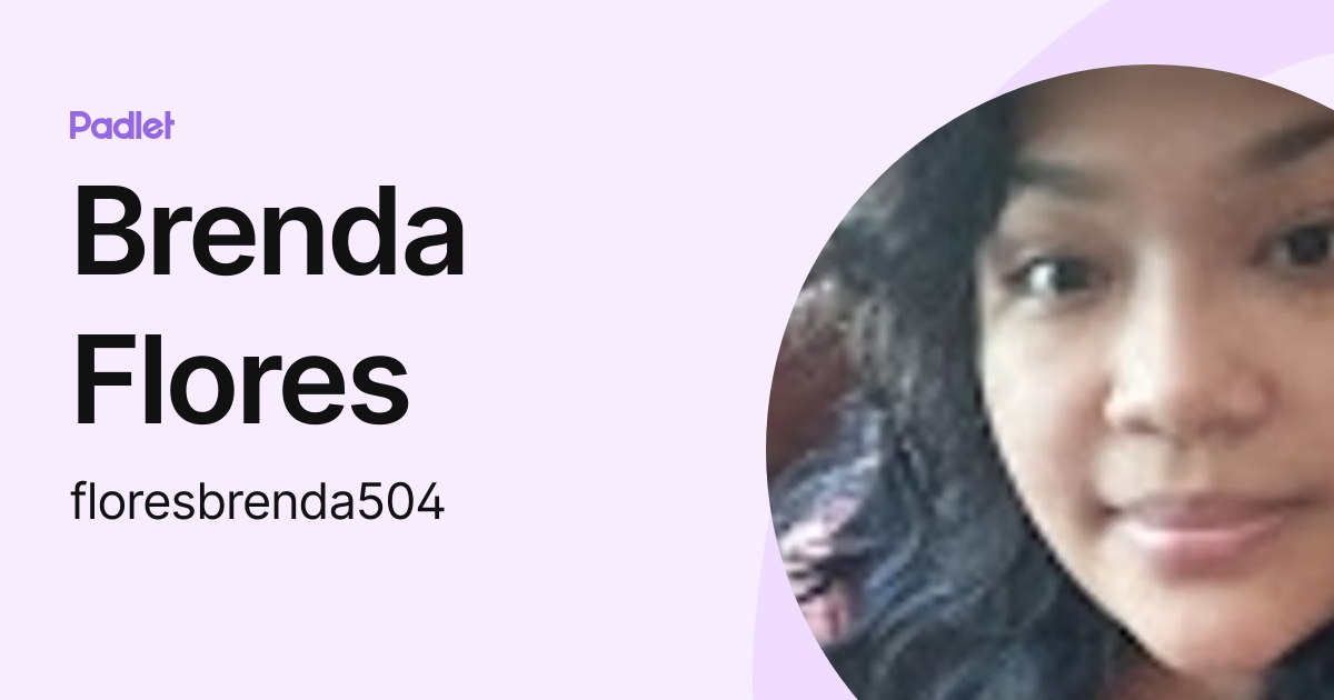 Brenda Flores (floresbrenda504) profile | Padlet
