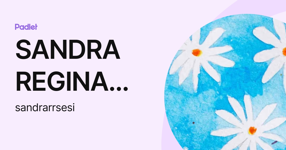 SANDRA REGINA RICCI (sandrarrsesi) profile | Padlet