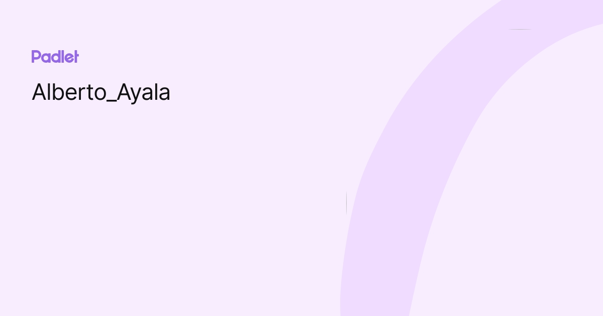 Alberto_Ayala profile | Padlet
