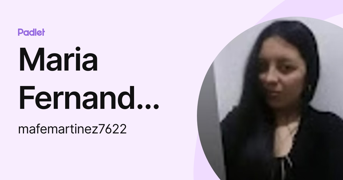 Maria Fernanda Martínez Zamora (mafemartinez7622) profile | Padlet