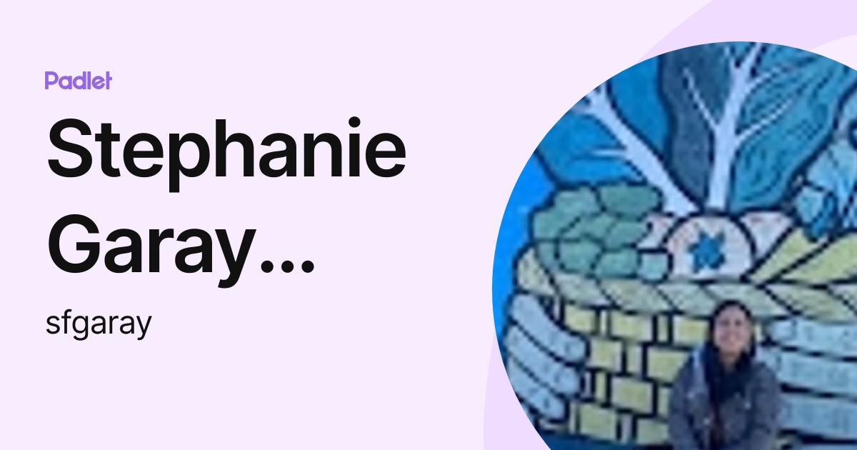 Stephanie Garay Ceballos (sfgaray) profile | Padlet