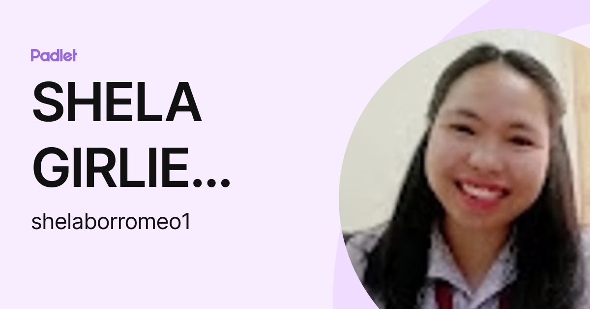 SHELA GIRLIE BORROMEO (shelaborromeo1) profile | Padlet