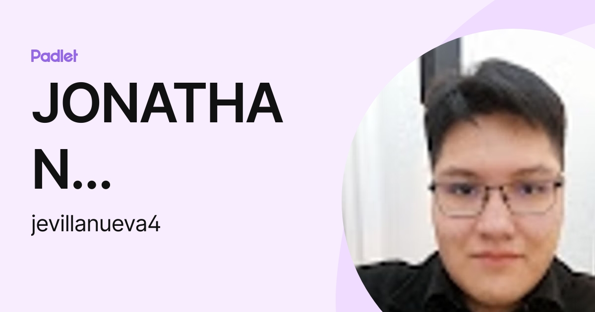 JONATHAN EMMANUEL VILLANUEVA VILLANUEVA (jevillanueva4) profile | Padlet